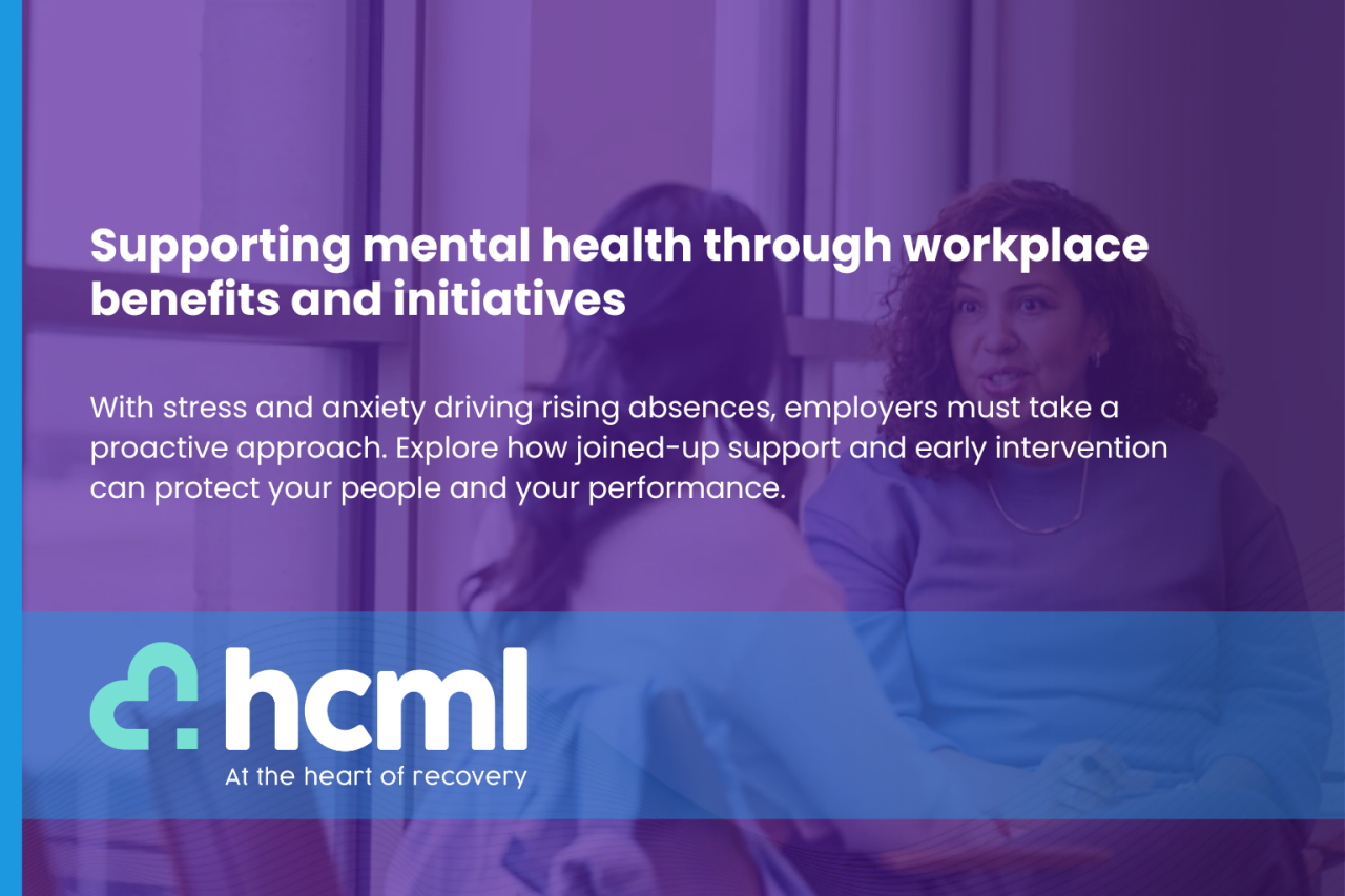 Supporting mental health through workplace benefits and initiatives - https://hcml.co.uk